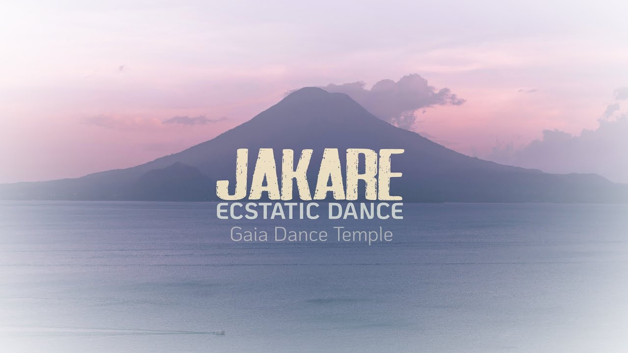 Jakare Ecstatic Dance @ Gaia Dance Temple - Lake Atitlan - YouTube