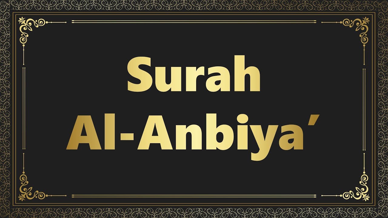 Surah Al Anbiya (The Prophets) - Recitation - YouTube