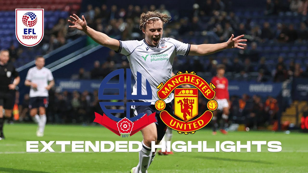NINE GOALS! | Bolton Wanderers v Manchester United EFL Trophy extended ...