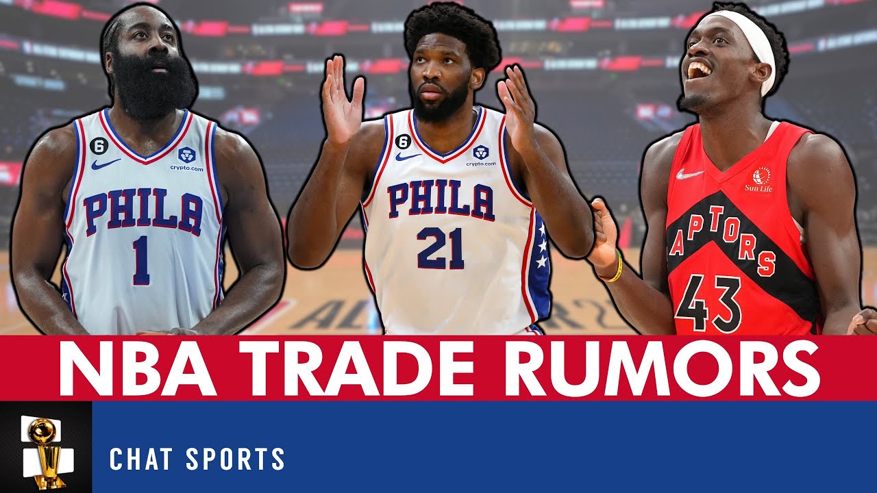 NBA Trade Rumors On James Harden, Pascal Siakam, OG Anunoby, Joel ...