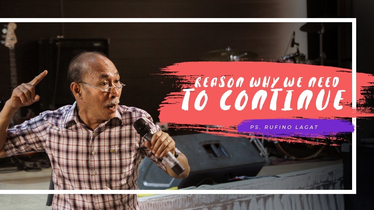 Reason Why We Need To Continue with Rev. Rufino Lagat - YouTube