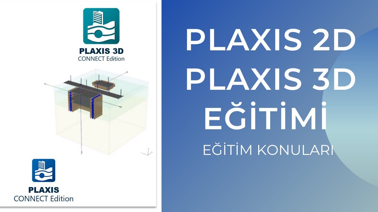 GEOTEKNİK UYGULAMALAR İÇİN PLAXIS 2D VE PLAXIS 3D EĞİTİM İÇERİĞİ - YouTube