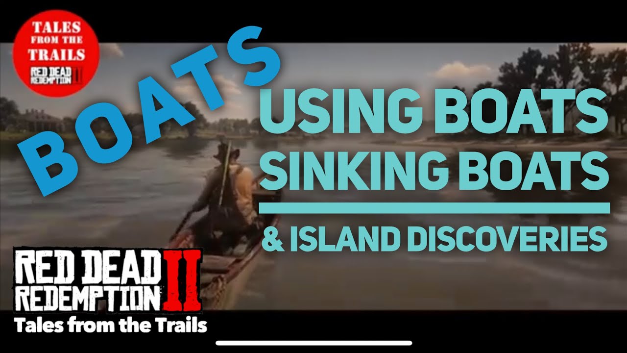 Red Dead Redemption 2: Boats | Using them | Sinking them | Island ...