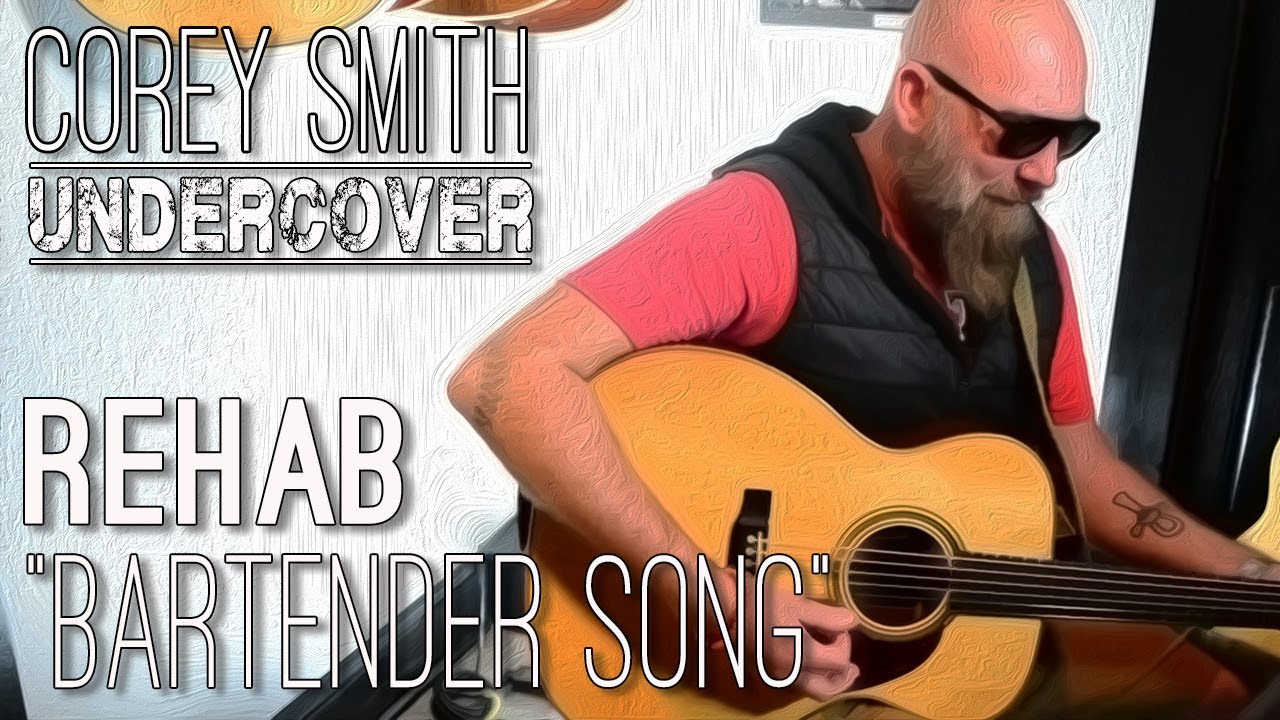 Corey Smith - Undercover, Episode 4: Rehab "Bartender Song (Sittin' at ...