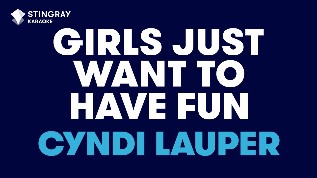 Cyndi Lauper Girls Just Want To Have Fun Karaoke With Lyrics YouTube cyndi-lauper-girls-just-want-to-have-fun-karaoke-with-lyrics-youtube