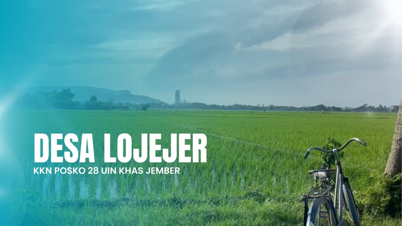 PROFIL DESA LOJEJER | KKN POSKO 28 LOJEJER UIN KHAS JEMBER - YouTube