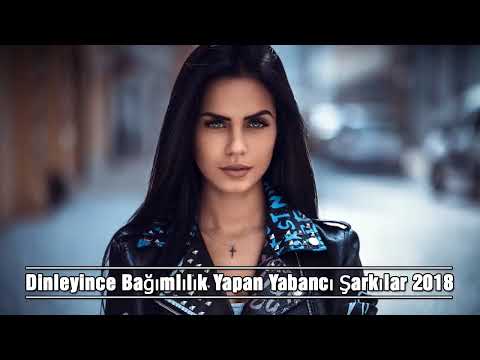 Dinleyince Bağımlılık Yapan Yabancı Şarkılar 2019 - En Çok Dinlenen Yabancı Şarkılar 2019