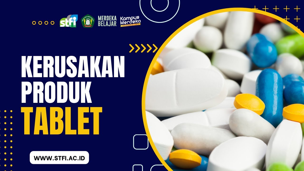 KERUSAKAN & KECATATAN PADA PRODUK SEDIAAN FARMASI TABLET | STFI Bandung ...