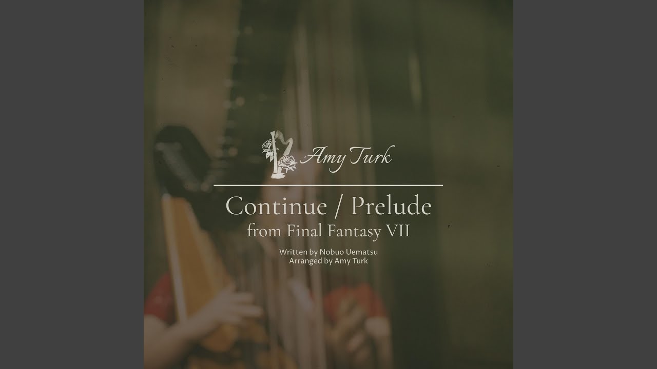 Continue/Prelude (Final Fantasy VII) - YouTube Music