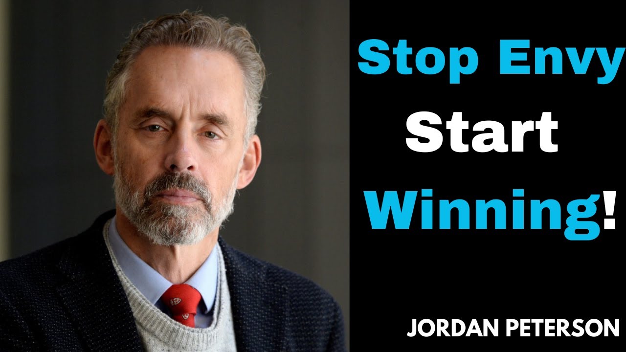Stop Envy Start Winning ( FT . JORDAN PETERSON ) - YouTube
