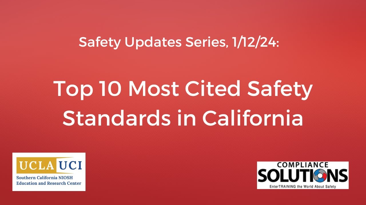 Safety Updates: Top 10 Cited Safety Standards in California - YouTube
