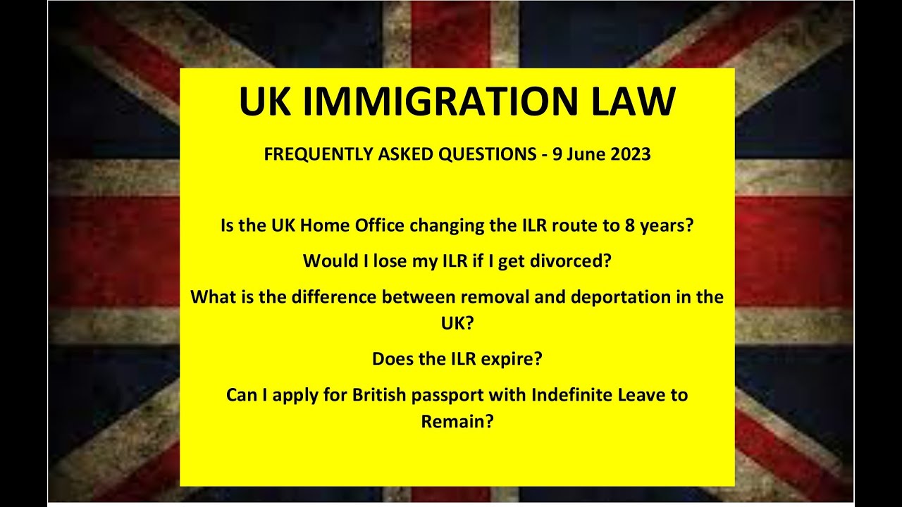 Frequently Asked Questions - UK Immigration law update 9 June 2023 ...