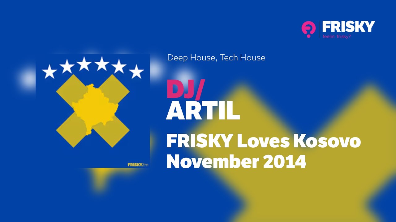 FRISKY Loves Kosovo - Artil DJ Set - November 2014 - YouTube