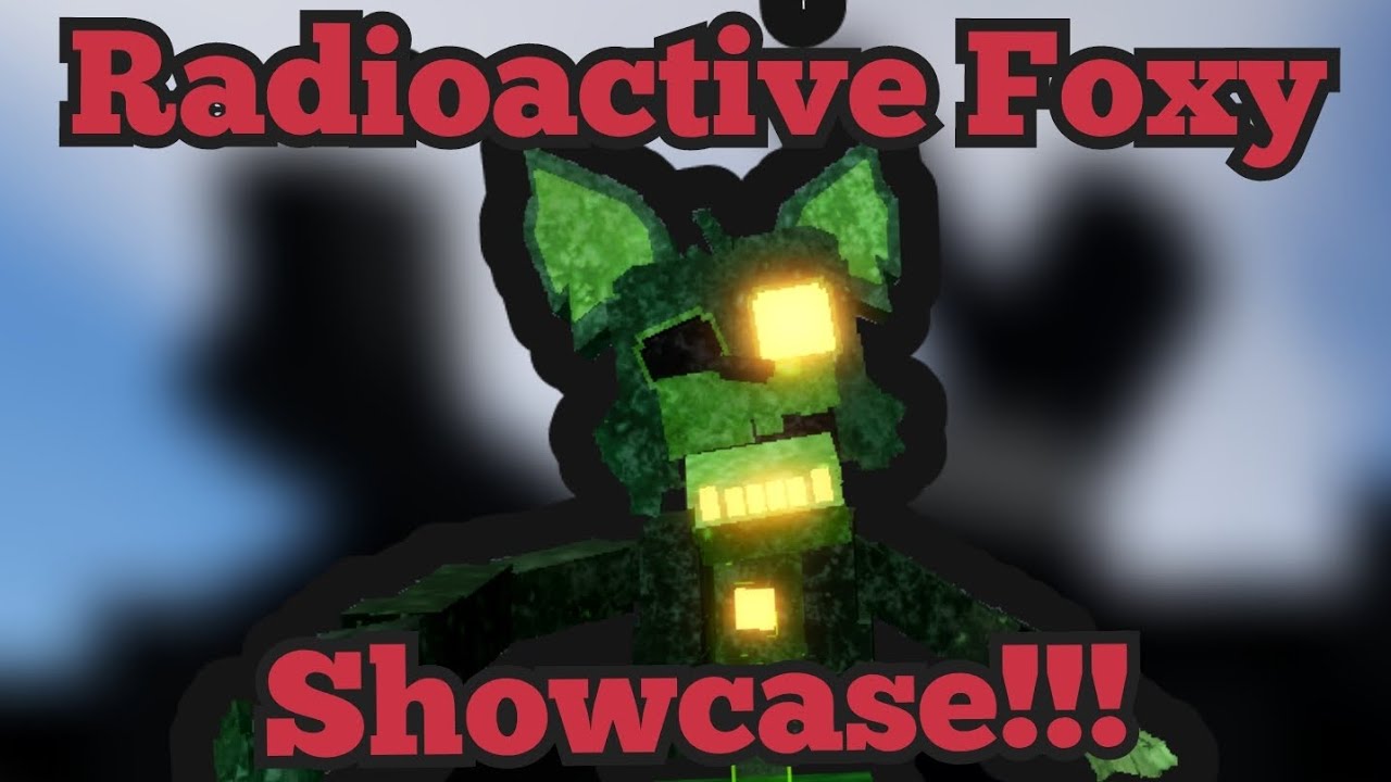 Radioactive Foxy Showcase!!! | Return to Animatronica | FNaF World RPG ...