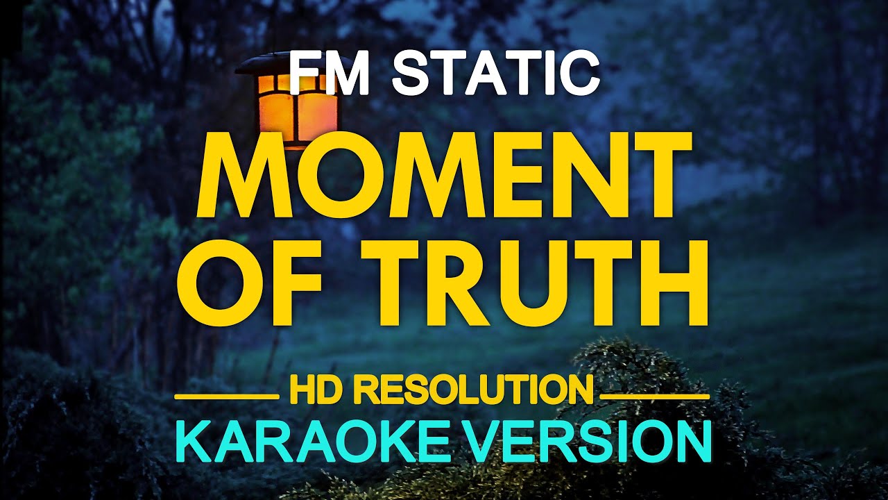 FM Static - Moment Of Truth (KARAOKE Version) - YouTube