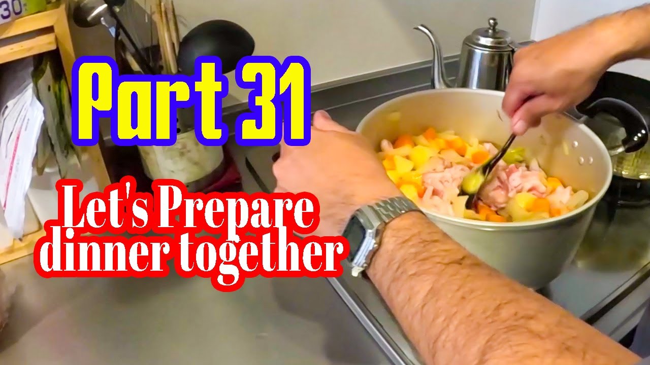 Part 31 Let's prepare dinner together - YouTube