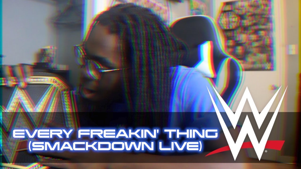 WWE | EVERY FREAKIN' THING SMACKDOWN LIVE(7/16/19) - YouTube