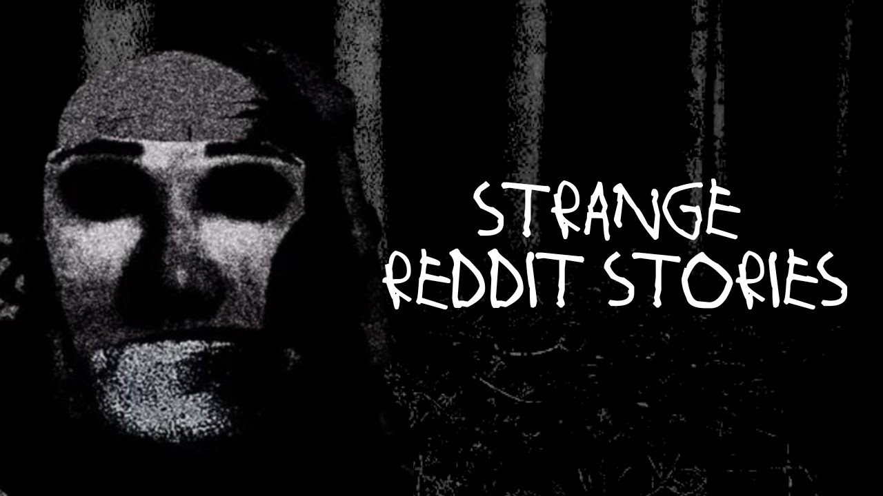 Strange Reddit Stories - YouTube