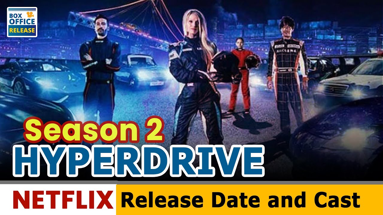 Hyperdrive Season 2 Release Date, Cast and Plot - Box Office Release - YouTube