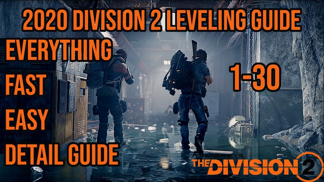 The Division 2 Leveling Guide 2020 1-30 How to level up fast in 2020 ...