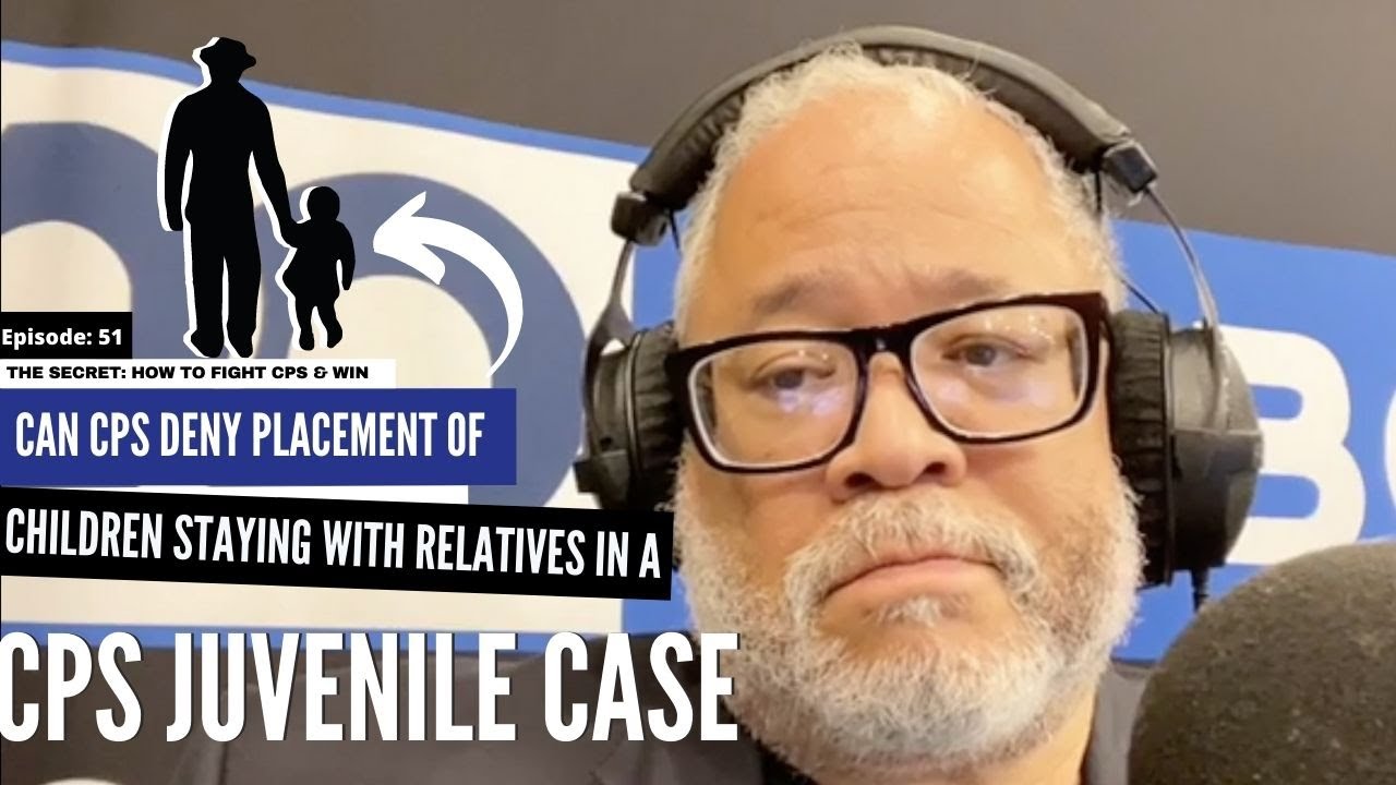 Can CPS Deny Placement of Children with Relatives in a CPS Juvenile ...