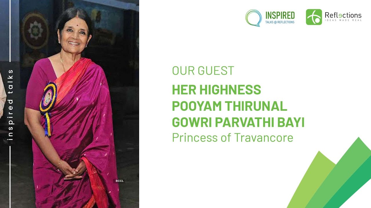 Her Highness Pooyam Thirunal Gowri Parvathi Bayi at Reflections ...