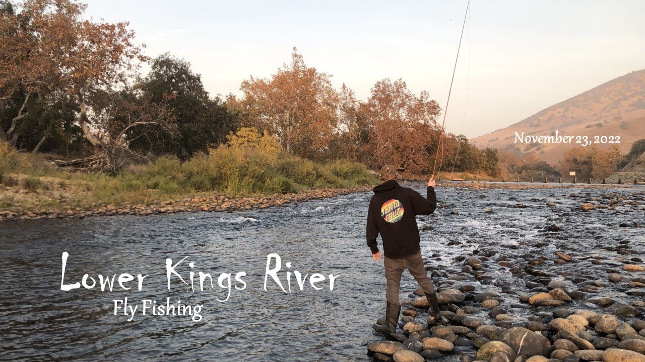 Fly Fishing Lower Kings River - YouTube