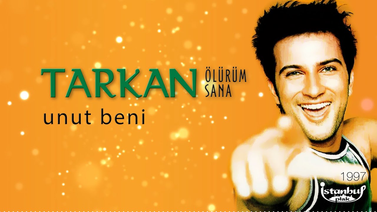 TARKAN - Unut Beni (Lirik Video) - YouTube