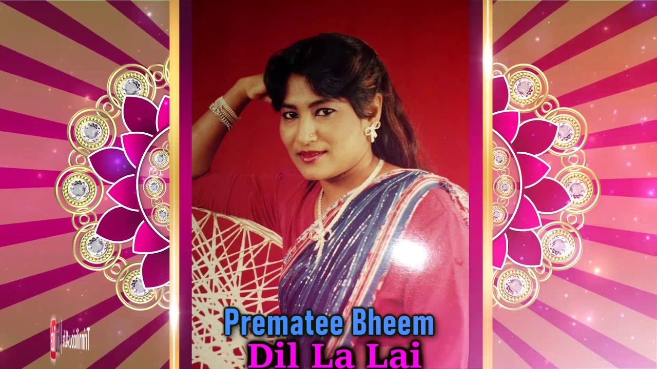 Prematee Bheem - Dil La Lai ((( Classic ))) - YouTube