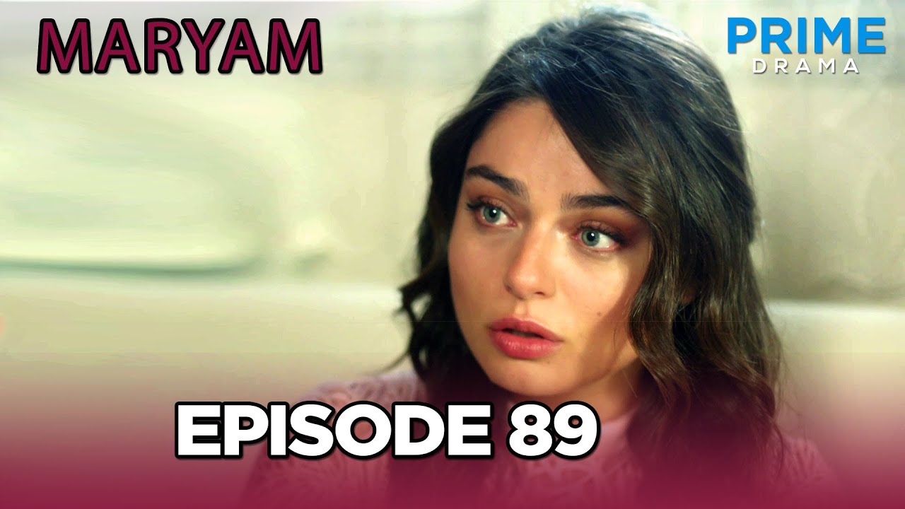 Turkish Drama in Urdu | Maryam Episode 89 | Hindi Dubbed | Prime Drama ...