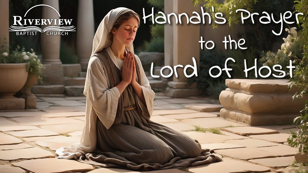 Hannah’s Prayer to the Lord of Host - YouTube
