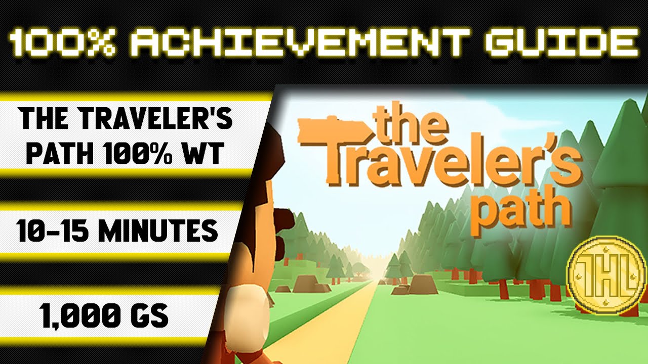 The Traveler's Path 100% Achievement Walkthrough * 1000GS in 10-15 ...