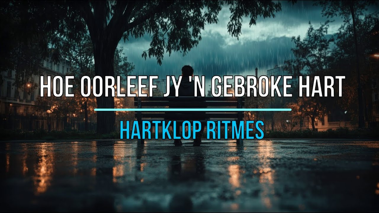 Hoe oorleef jy 'n Gebroke Hart (Hartklop Ritmes) - YouTube