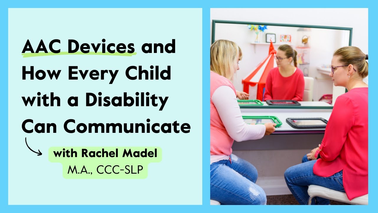 AAC Devices and How Every Child with a Disability Can Communicate - YouTube