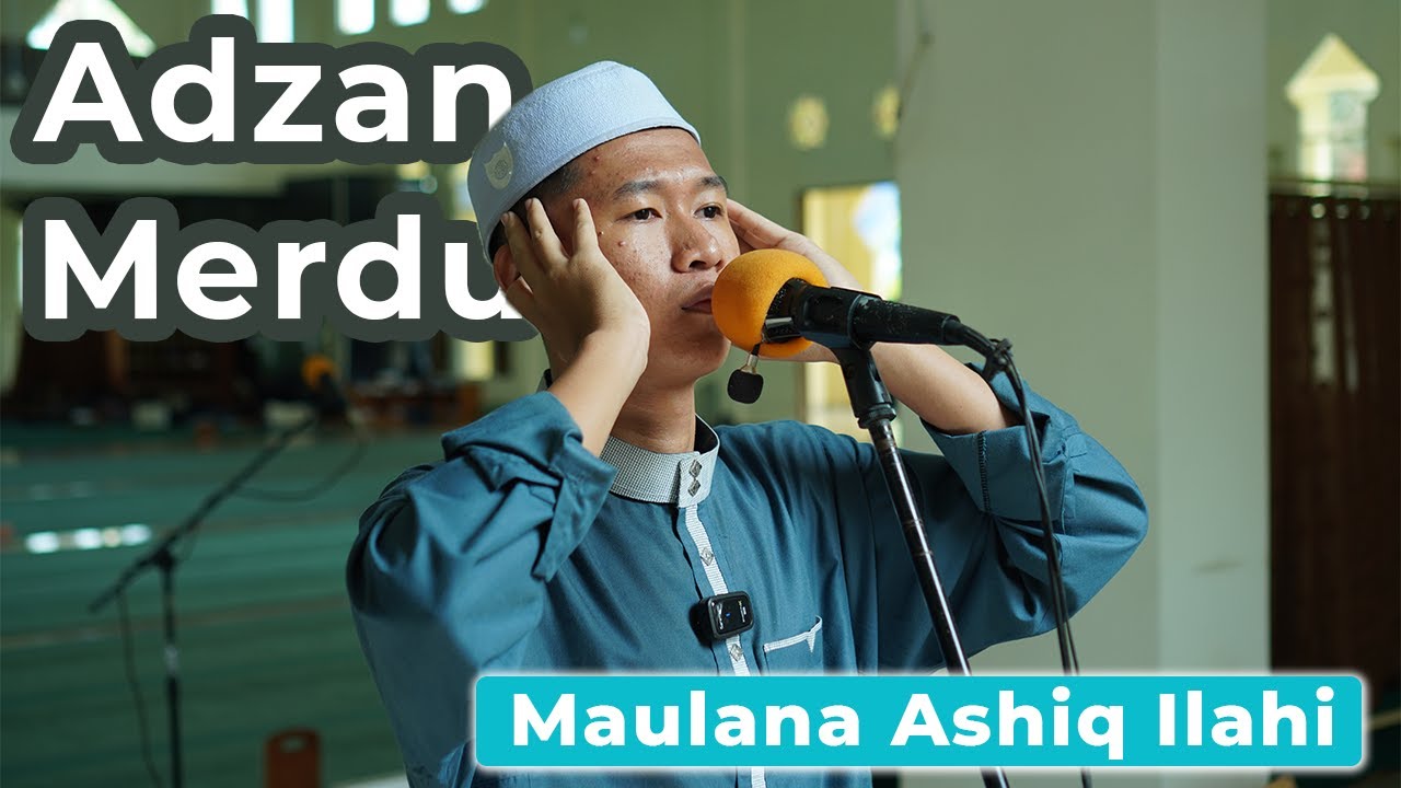 ADZAN MERDU | Maulana Ashiq Ilahi - YouTube