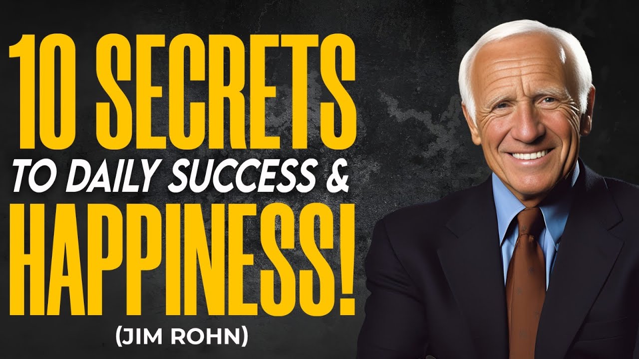 10 Secrets to Achieving Success and Happiness Every Day | Jim Rohn ...