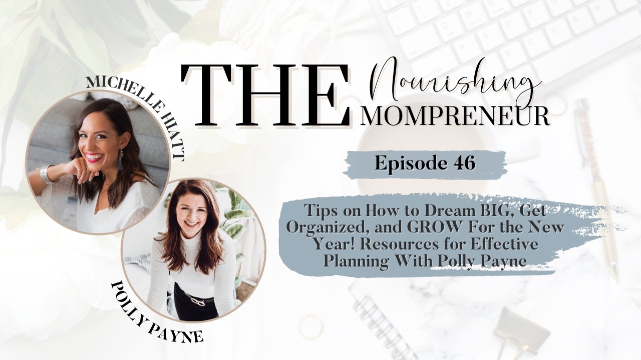 Ep 46| How to Dream BIG, Get Organized, and GROW For the New Year ...