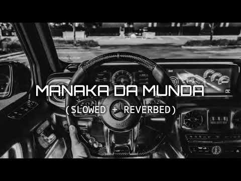 manaka da munda slowed reverb full sing