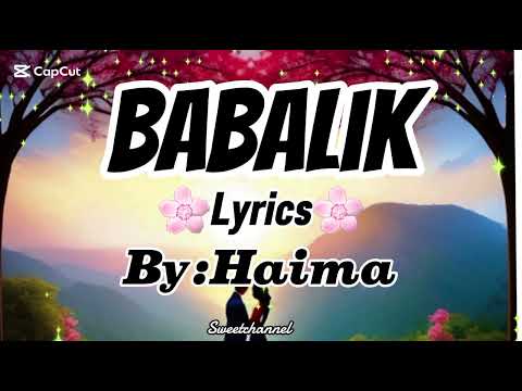 Babalik/Lyrics/By Haima #lovesong @sweetchannel3839