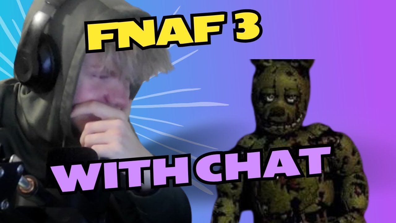 CHAT HELPS ME BEAT FNAF 3 - YouTube