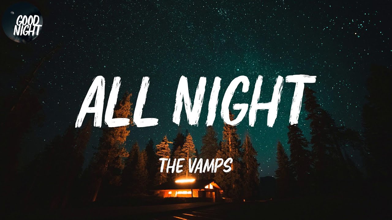 All Night - The Vamps (Lyric Video) - YouTube Music