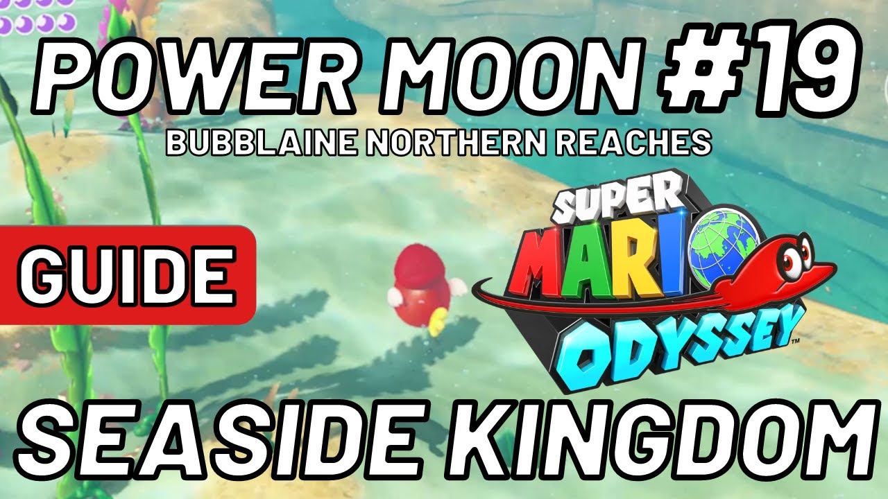 Super Mario Odyssey - Power Moon #19: Bubblaine Northern Reaches ...