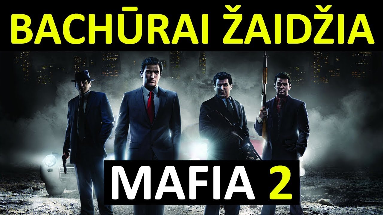 Bachūrai Žaidžia: Mafia 2 - YouTube