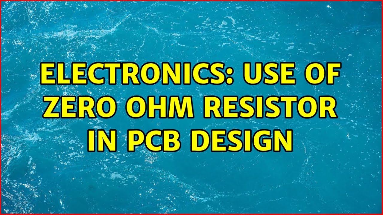 Electronics: Use of zero ohm resistor in pcb design (5 Solutions ...