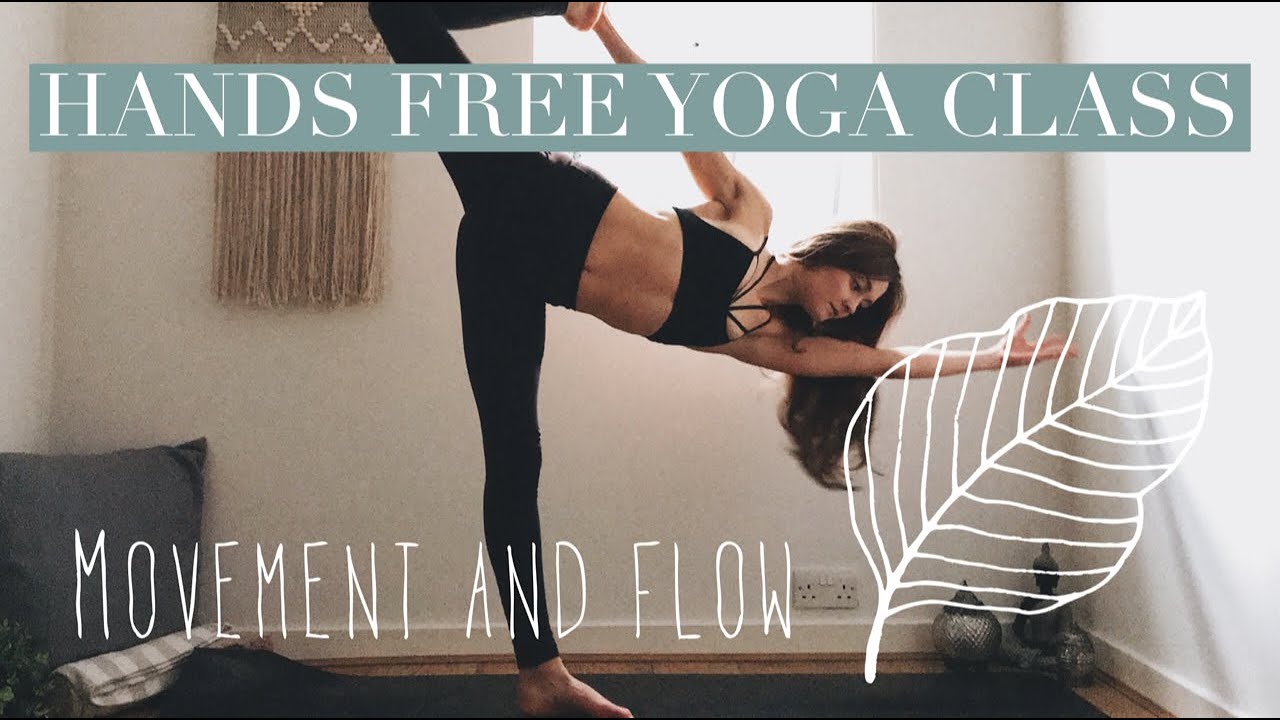 HANDS FREE YOGA FLOW - A movement based fun class. - YouTube