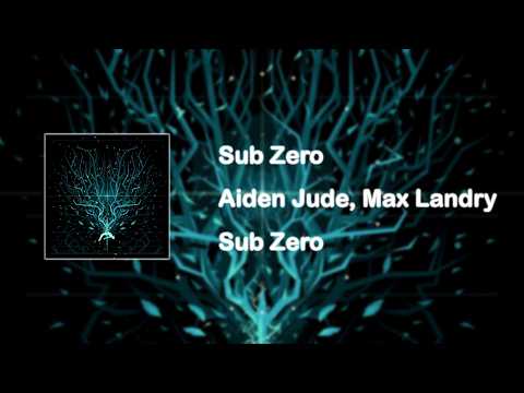 Aiden Jude, Max Landry - Sub Zero