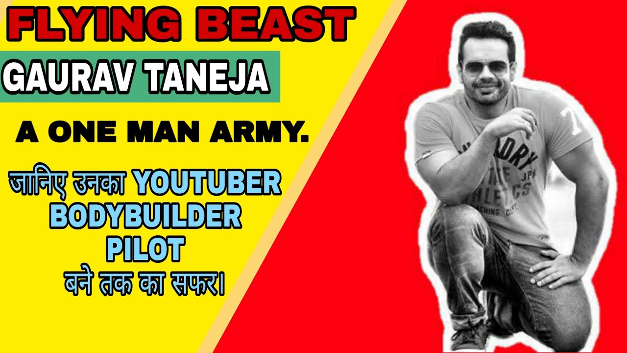 FLYING BEAST BIOGRAPHY | Gaurav taneja Life Story | Pilot | Vlogger ...