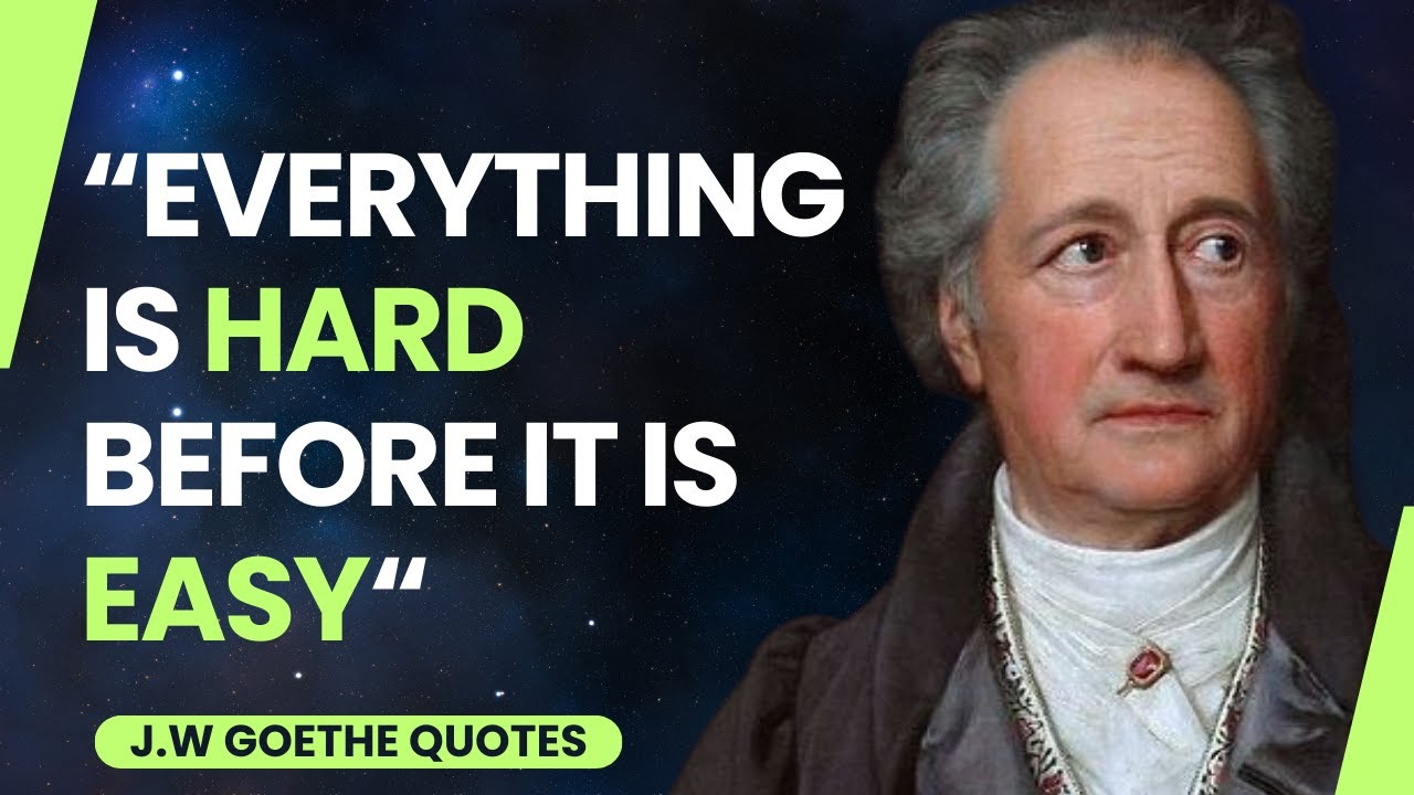 "J.W. Goethe's Quotes Wisdom and Reflections for Life" - YouTube