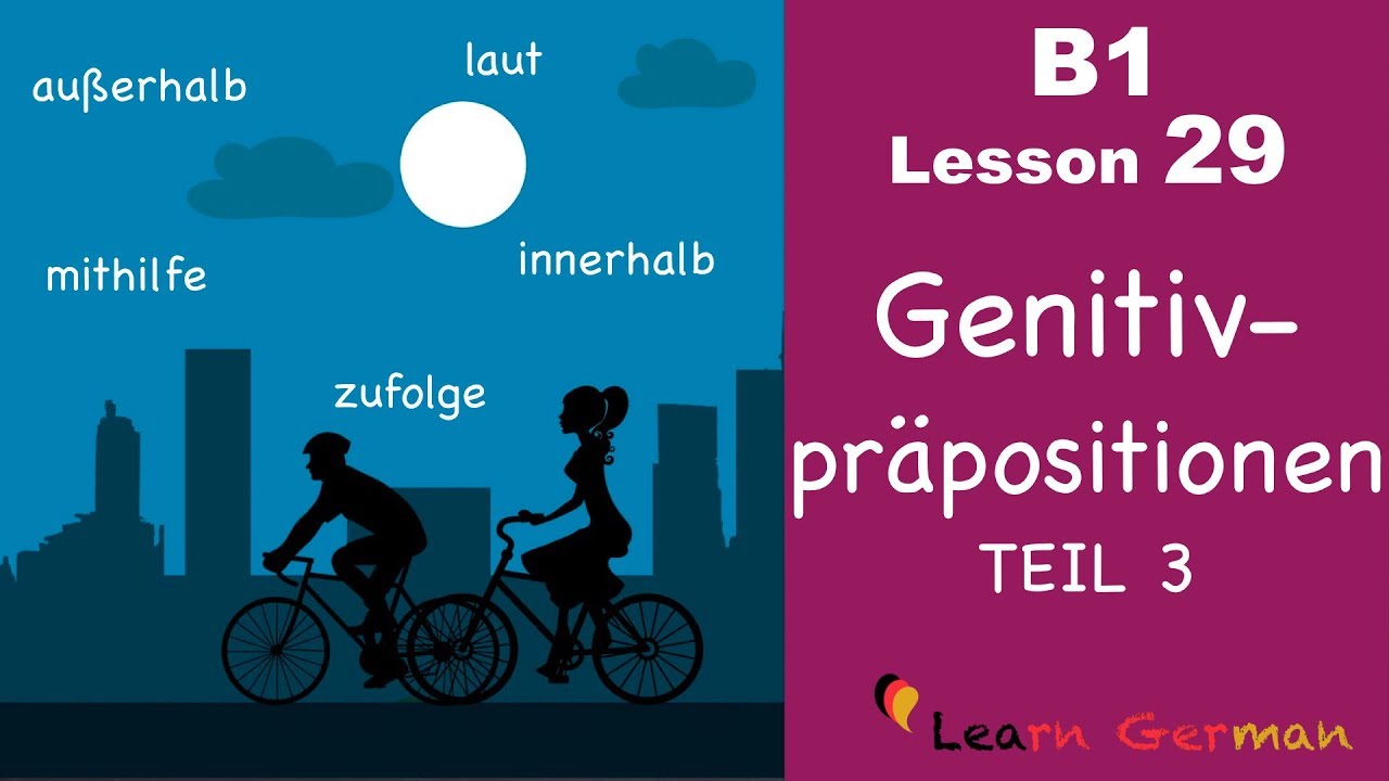 B1 - Lesson 29 | Genitivpräpositionen | außerhalb, innerhalb, zufolge ...