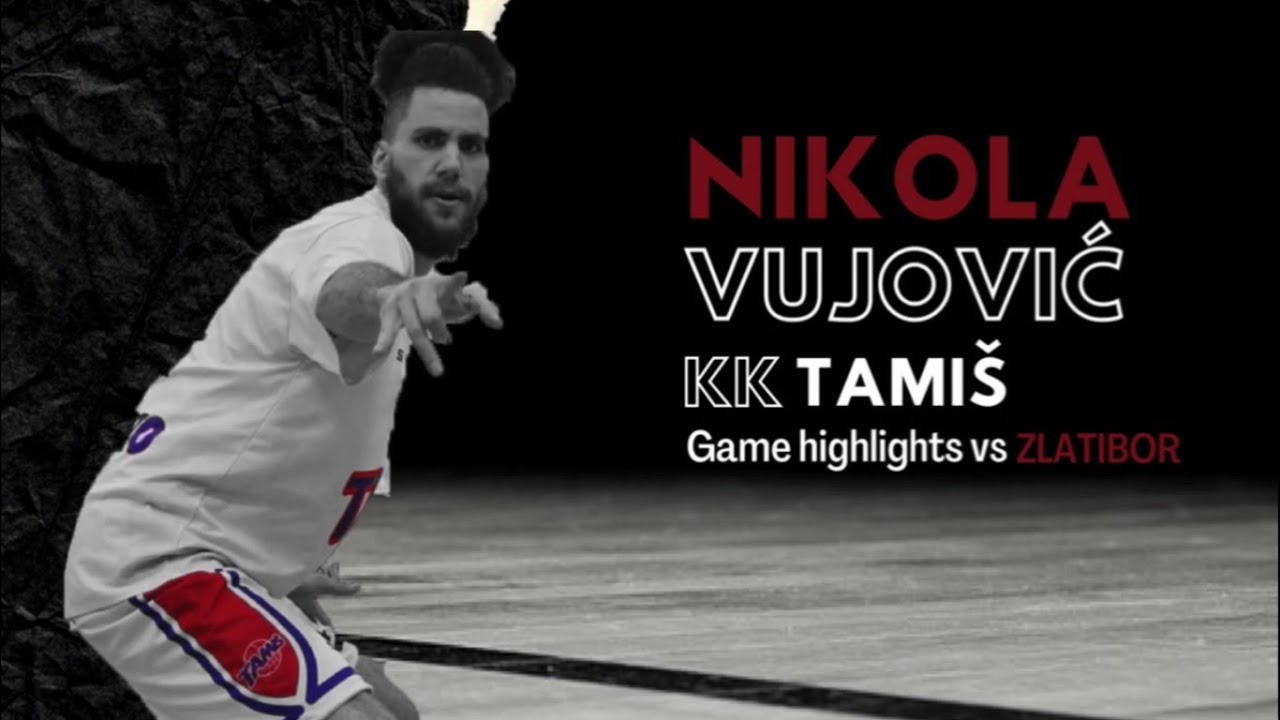 Nikola Vujovic (C-PF 210) 30 POINTS PERFORMANCE Game vs Zlatibor (2020/ ...